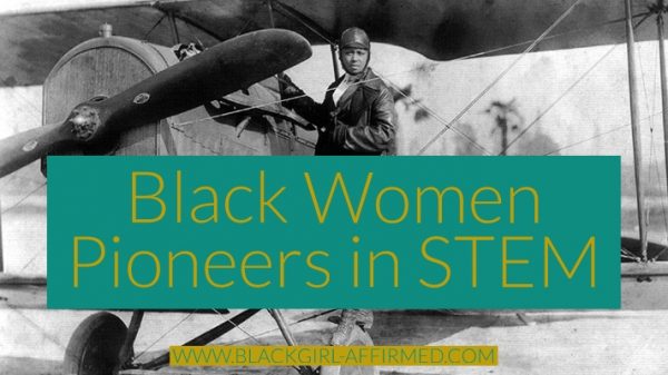 Black Women Pioneers in STEM – Black Girl Affirmed