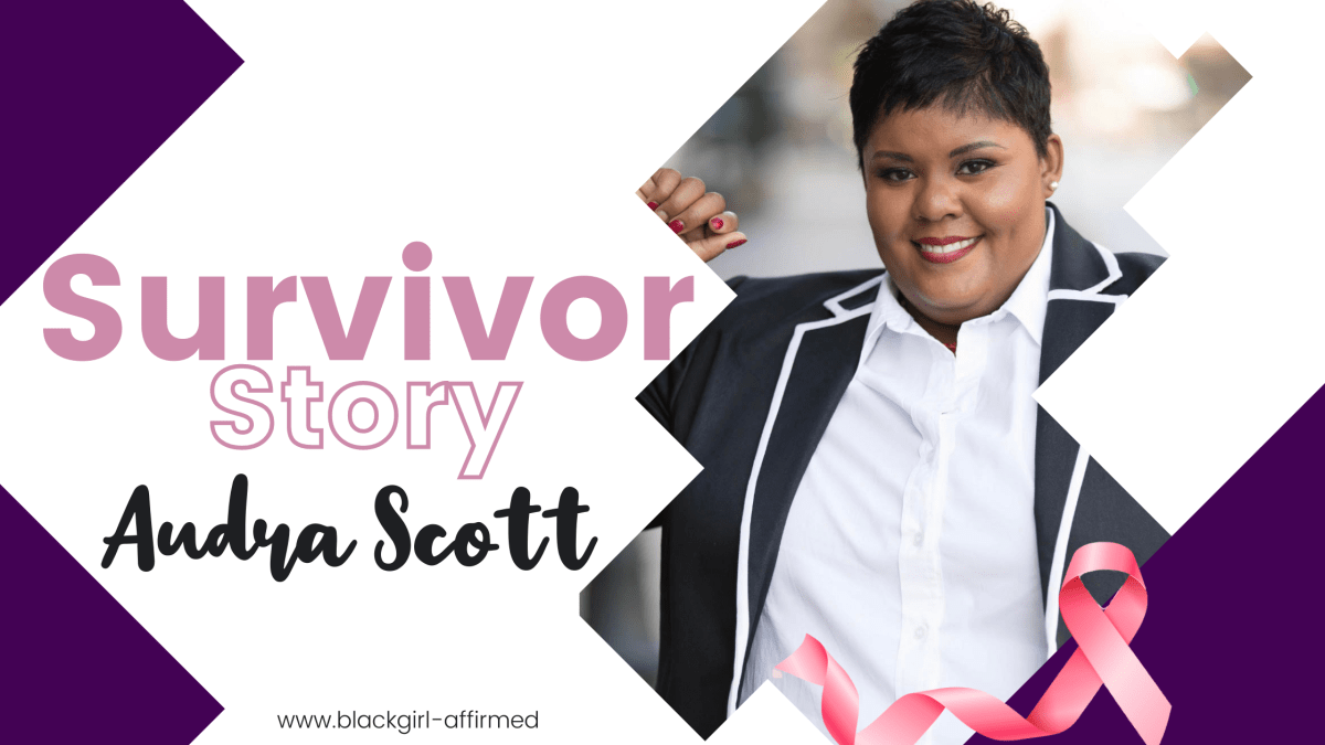 Survivor Story: Audra Scott – Black Girl Affirmed